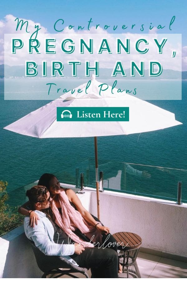 Sharing My Controversial Pregnancy, Birth, and Travel Plans!