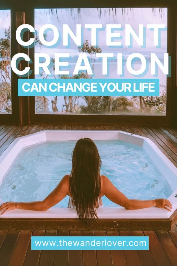 Content Creation Can Change Your Life | The Wanderlover