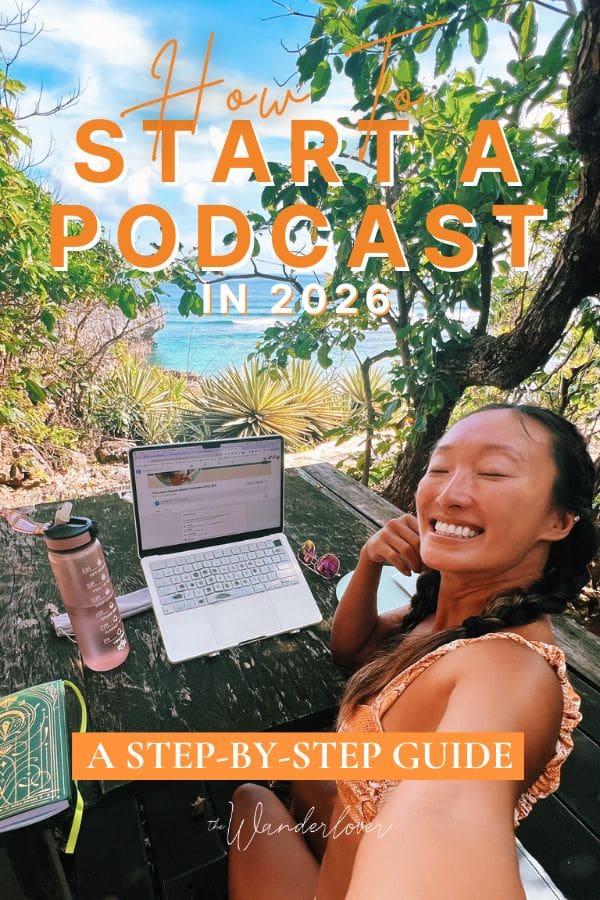 How To Start A Podcast In 2026 Step By Step The Wanderlover